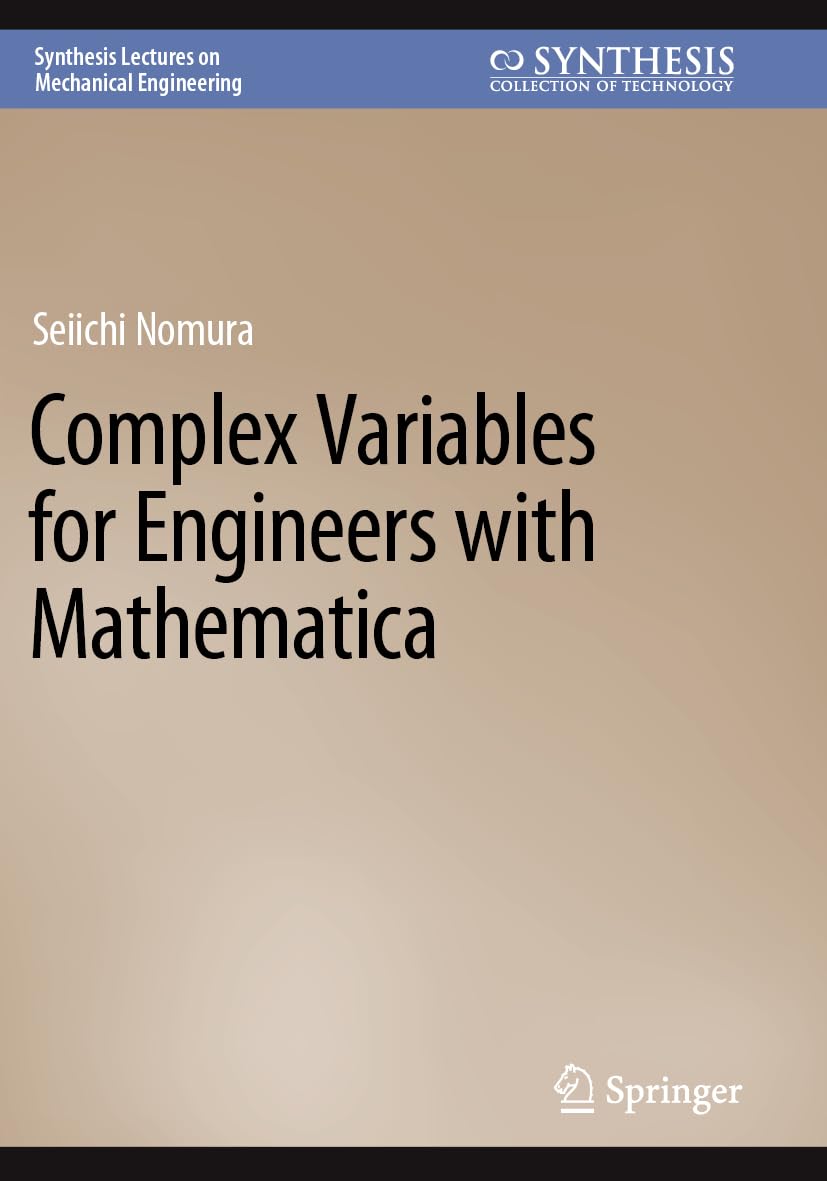 Complex Variables for Engineers with Mathematica (Synthesis Lectures on ...