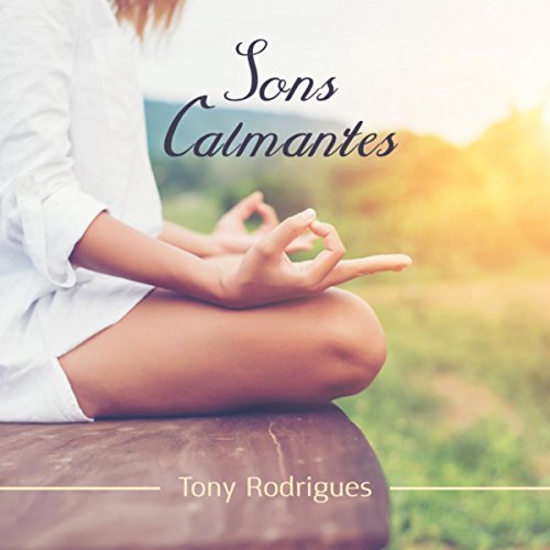 Play Sons Calmantes by Tony Rodrigues on Amazon Music