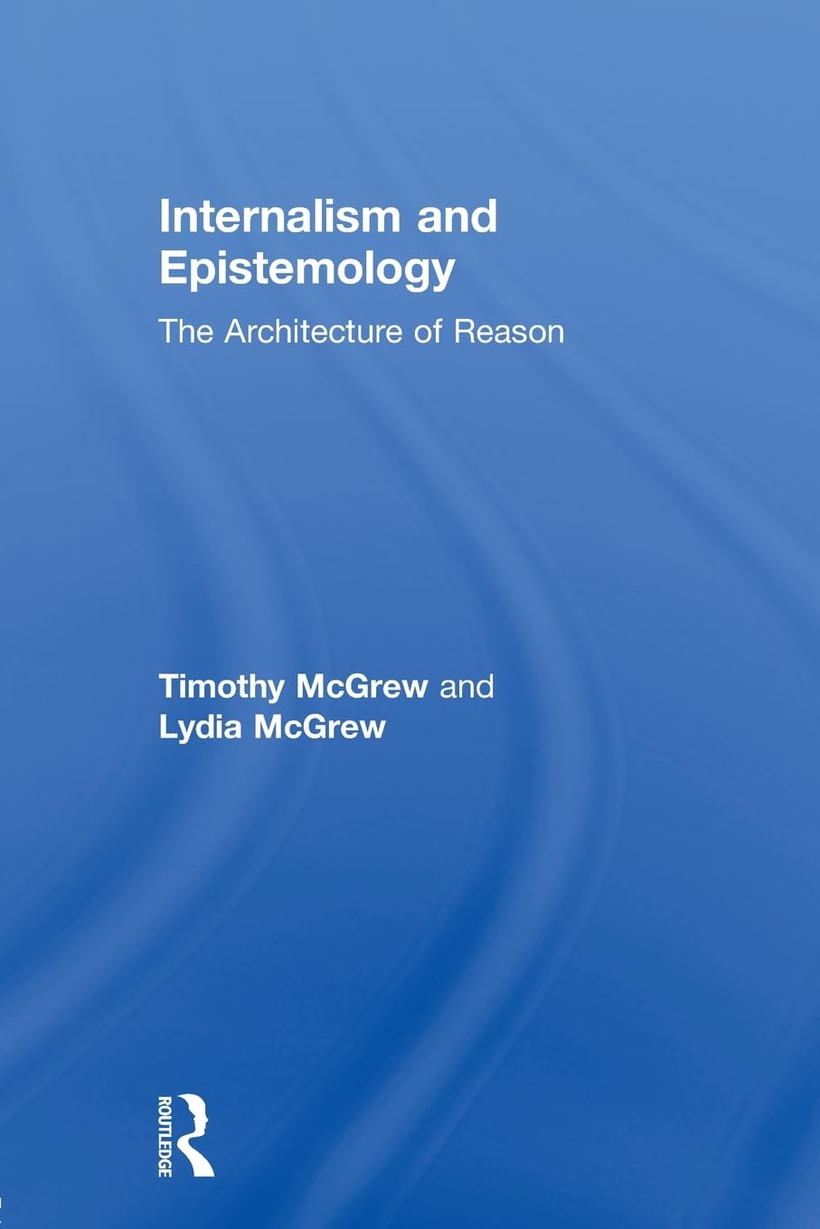 Amazon.com: Internalism and Epistemology: The Architecture of Reason ...