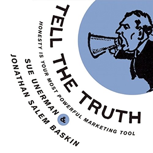 Amazon.com: Tell The Truth: Honesty Is Your Most Powerful Marketing ...