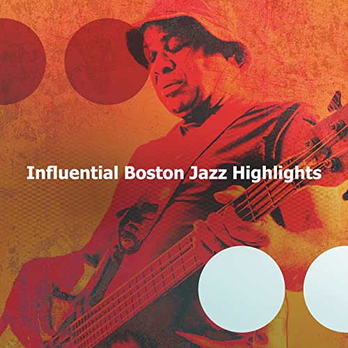 Amazon.com: Influential Boston Jazz Highlights : Boston Instrumental ...
