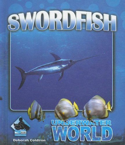 Swordfish (Underwater World): Coldiron, Deborah: 9781599288208: Amazon ...