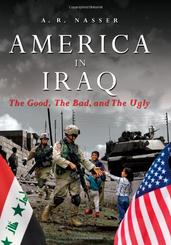 America In Iraq: The Good , The Bad, and The Ugly: Nasser, A.R ...