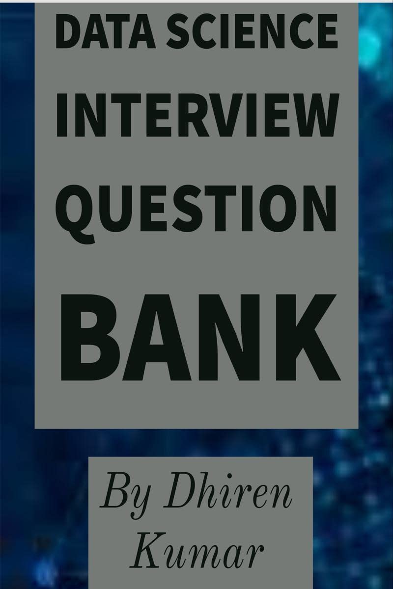 Data Science Interview Question Bank : Take The Experience : Dhiren ...