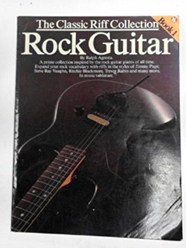 The classic riff collection: Rock guitar, book 1: AGRESTA, Ralph ...