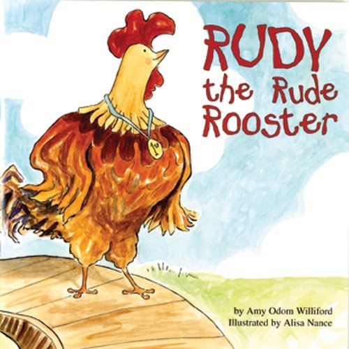 Rudy The Rude Rooster- Hardcover: Amy Odom Williford: 9780880766036 ...