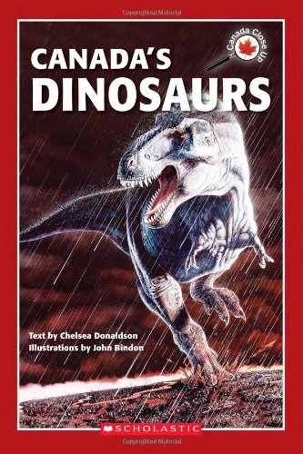 Canada Close Up: Canada's Dinosaurs: Donaldson, Chelsea, Bindon, John ...