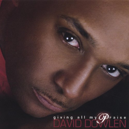 Play Giving All My Praise by David Dowlen on Amazon Music