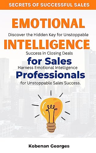 Amazon.com: Emotional Intelligence for Sales Professionals: Discover the Hidden Key for ...