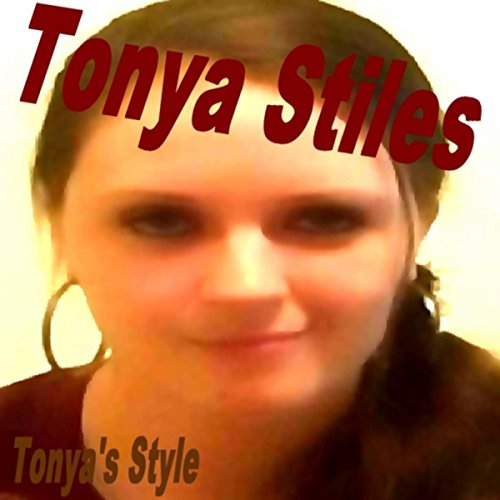 Amazon.com: Tonya's Style [Explicit] : Tonya Stiles: Digital Music