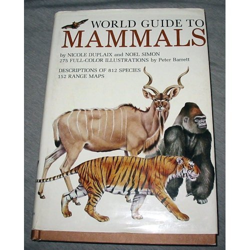 World Guide to Mammals: Nicole Duplaix, Noel Simon: 9780517529201 ...
