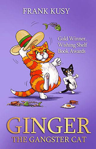 Ginger the Gangster Cat - Kindle edition by Kusy, Frank. Literature ...