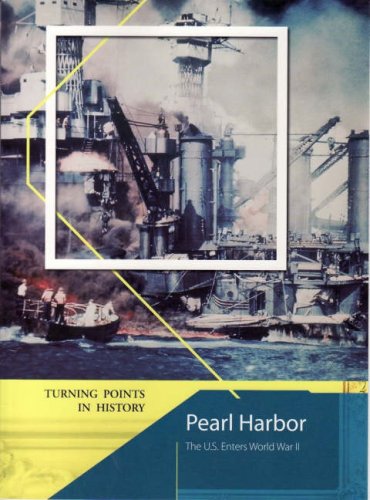 Pearl Harbor: The Us Enters World War II (Turning Points of History ...