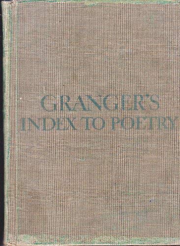 Granger's Index to Poetry: Edith Granger, William James Smith ...