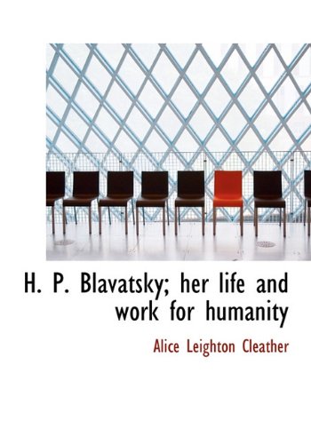 Amazon | H. P. Blavatsky; Her Life and Work for Humanity | Cleather ...