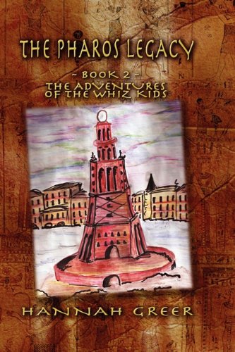The Pharos Legacy Book Two: The Whiz Kids Adventures: Greer, Hannah ...