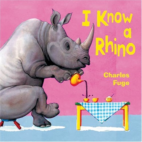 Amazon.com: I Know a Rhino: 9781402701375: Charles Fuge, Charles Fuge ...