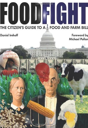 Food Fight: A Citizen's Guide to a Food And Farm Bill: Daniel Imhoff ...