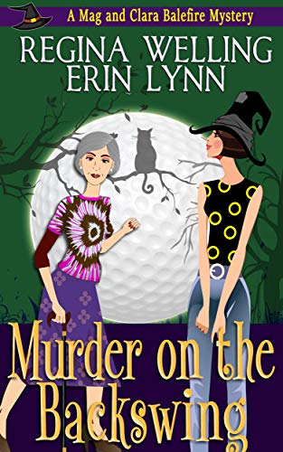 Murder on the Backswing: A Cozy Witch Mystery (The Mag and Clara ...