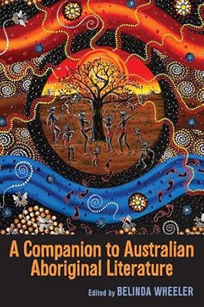 Companion to Australian Aboriginal Literature eBook : Wheeler, Belinda ...