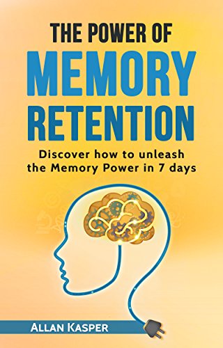 The Power Of Memory Retention: Discover how to unleash the Memory Power ...