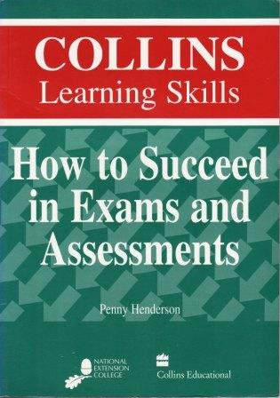How to Succeed in Exams and Assessments (Collins learning skills ...