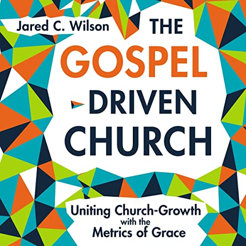 Amazon.com: The Gospel-Driven Church: Uniting Church Growth Dreams with ...