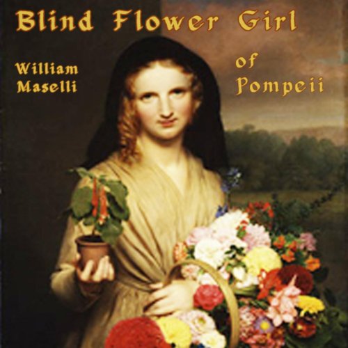 Play Blind Flower Girl of Pompeii by William Maselli on Amazon Music