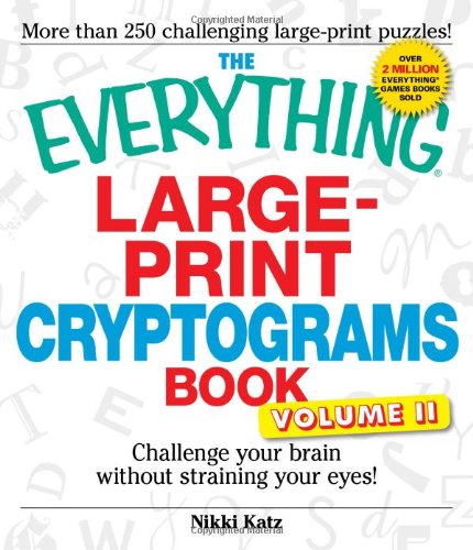 The Everything Large-Print Cryptograms Book: Challenge your brain ...