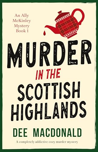 Murder in the Scottish Highlands: A completely addictive cozy murder ...