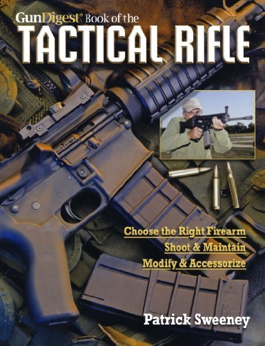 The Gun Digest Book of the Tactical Rifle: A User's Guide by Patrick ...