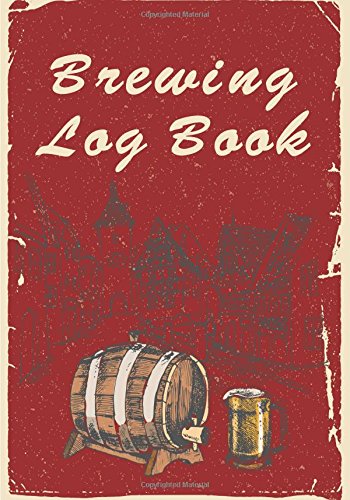 Brewing Log Book: Beer Recipe Journal to record your Beer Formulation ...
