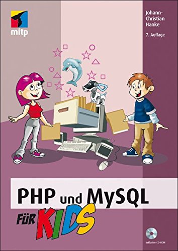 Amazon.com: PHP und MySQL für Kids: 9783826694653: Johann-Christian Hanke: Books