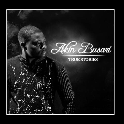 Akin Busari - True Stories - Amazon.com Music