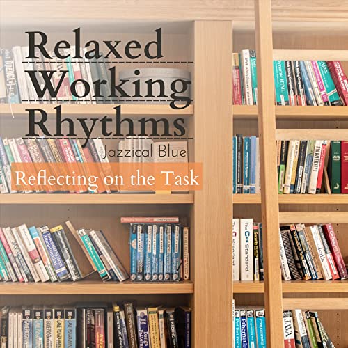 Amazon MusicでJazzical BlueのRelaxed Working Rhythms - Reflecting on the ...
