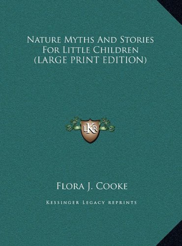 Nature Myths And Stories For Little Children (LARGE PRINT EDITION ...