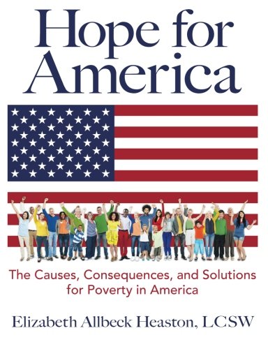 Hope for America: Understanding the Causes and Consequences of Poverty ...