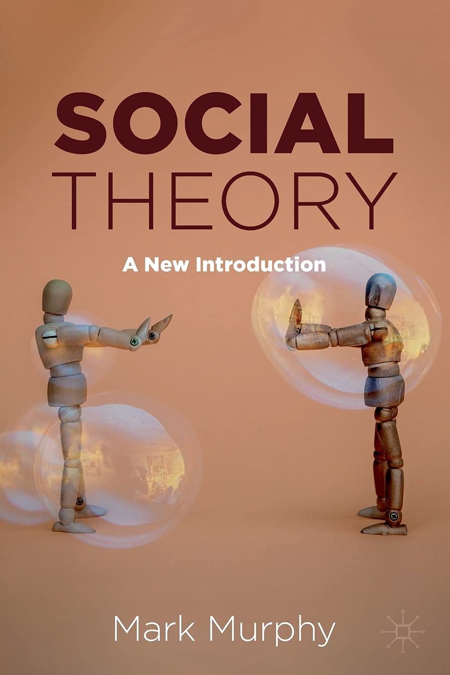 Social Theory: A New Introduction: Murphy, Mark: 9783030783235: Amazon ...