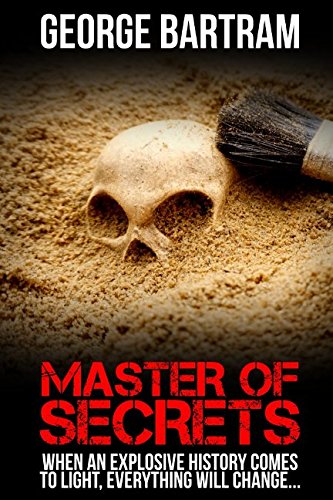 Master of Secrets: An explosive, international thriller: Bartram ...