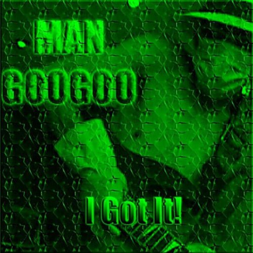 Amazon.com: I Got It [Explicit] : Man GooGoo: Digital Music