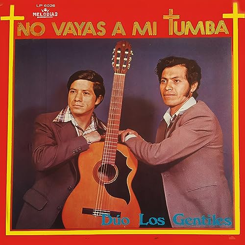 Amazon.com: No Vayas a Mi Tumba : Dúo Los Gentiles: Digital Music