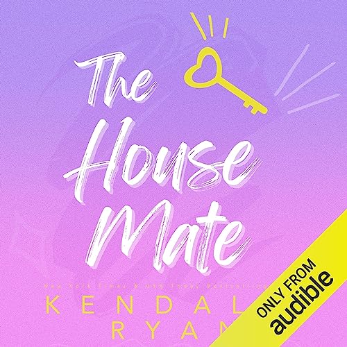 The House Mate (Audio Download): Kendall Ryan, Ava Erickson, Sebastian ...