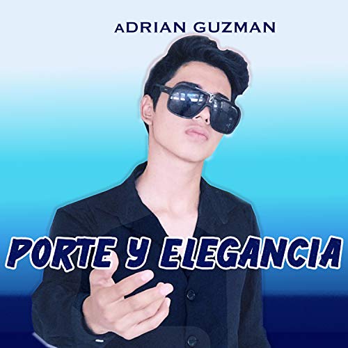 Porte y Elegancia de Adrian Guzman en Amazon Music Unlimited