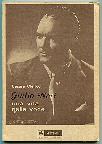 Giulio Neri Una Vita Nella Voce: Clerico, Cesare: Amazon.com: Books