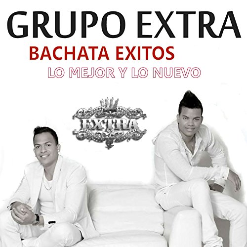 Bachata Exitos 2016 (Lo Mejor y Lo Nuevo) : Grupo Extra: Amazon.fr ...