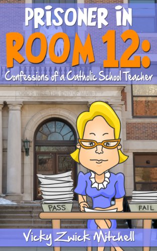 Amazon.com: Prisoner in Room 12: Confessions of a Catholic School ...