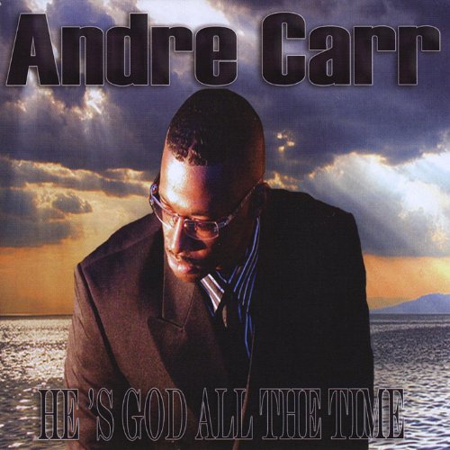 Amazon Music - Andre CarrのHe's God All the Time - Amazon.co.jp