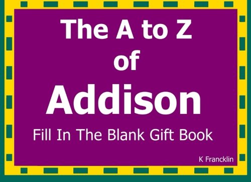 Amazon.com: The A to Z of Addison Fill In The Blank Gift Book ...