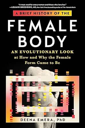 A Brief History of the Female Body: An Evolutionary Look at How and Why ...