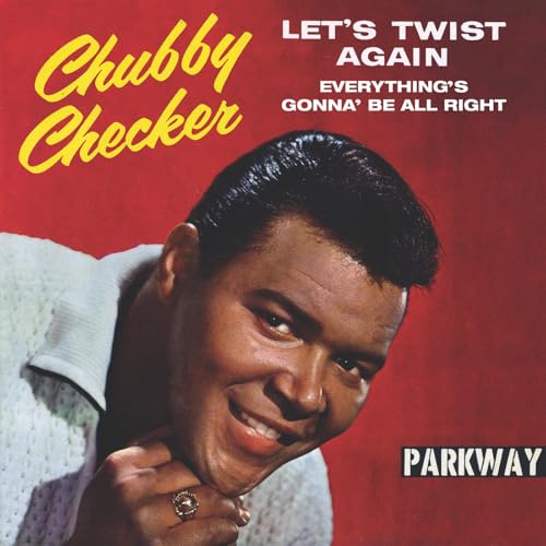 Let's Twist Again / Everything's Gonna' Be All Right by Chubby Checker on Amazon Music - Amazon.com